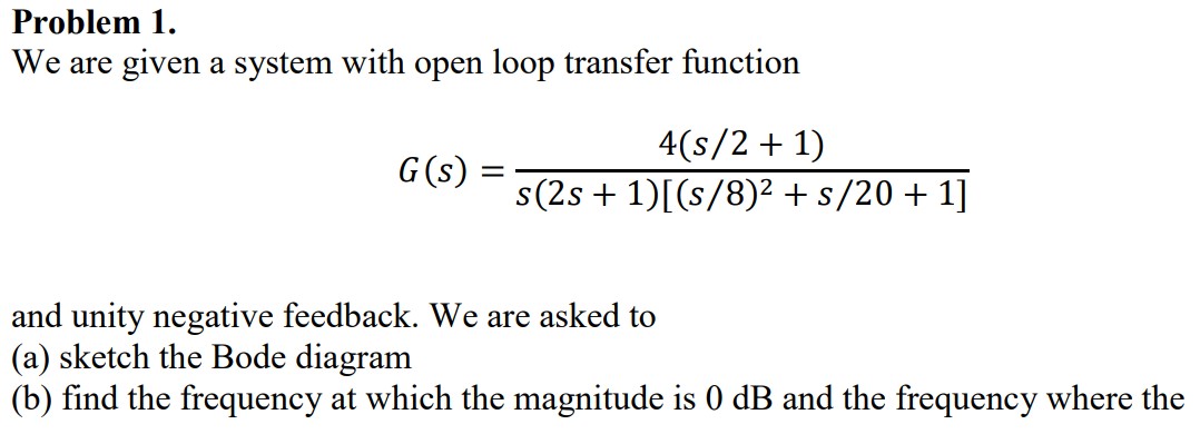 Problem 1.We are given a system with open loop | Chegg.com