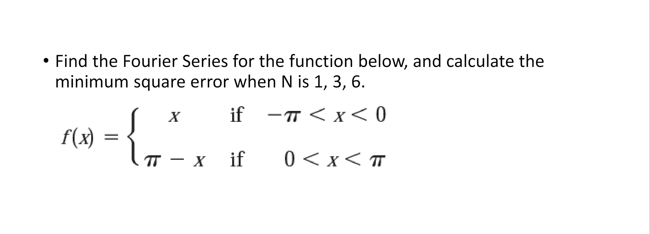 Solved - Find the Fourier Series for the function below, and | Chegg.com