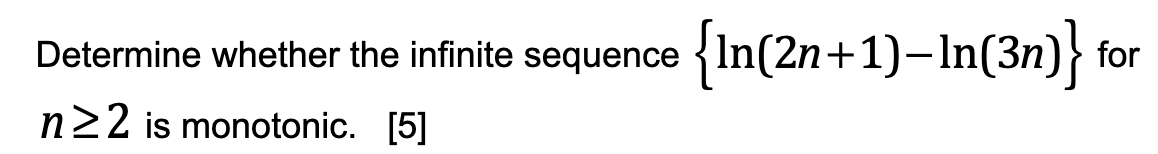 Solved Determine whether the infinite sequence \\( \\{\\ln | Chegg.com