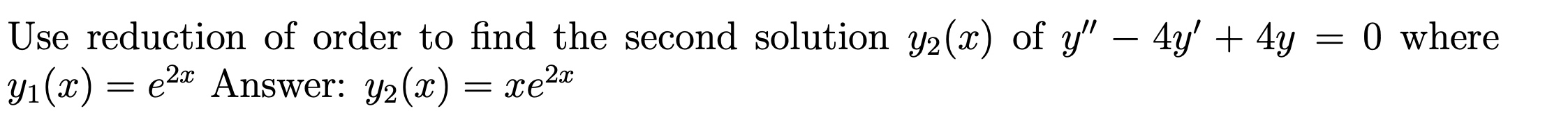 Solved Use reduction of order to find the second solution | Chegg.com