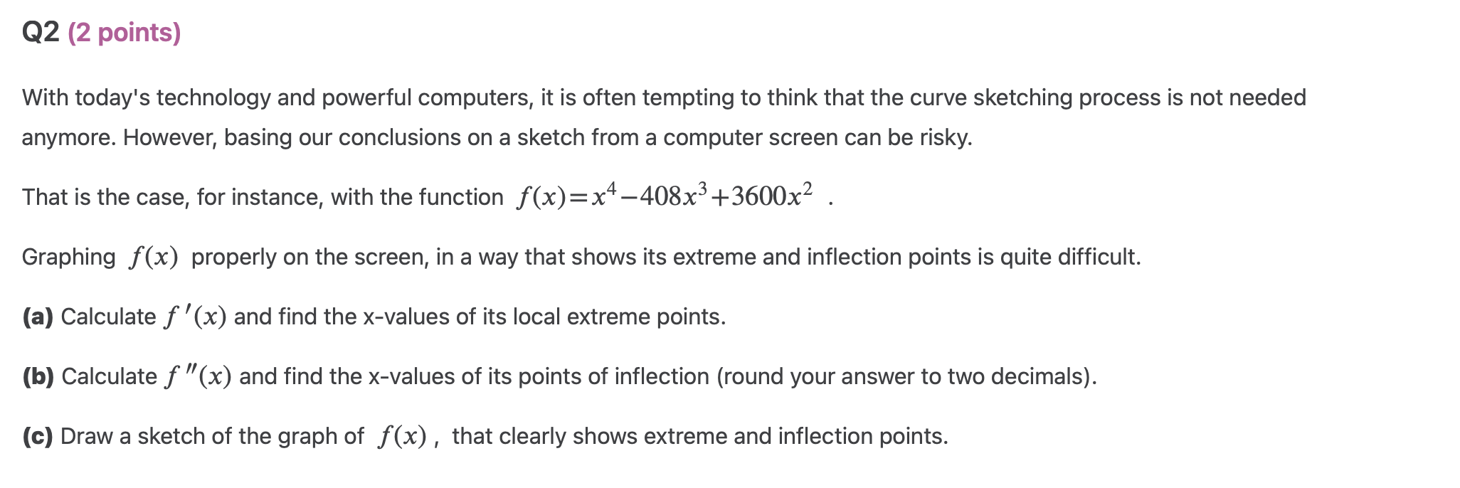 Solved Q2 (2 ﻿points)With today's technology and powerful | Chegg.com