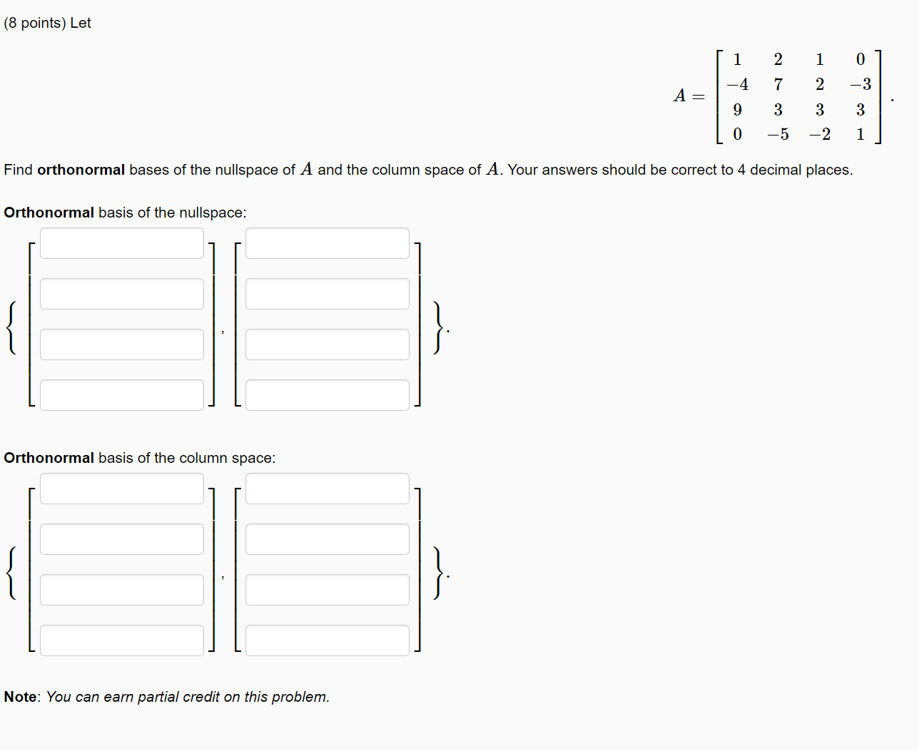 Solved (8 points) Let \\[ A=\\left[\\begin{array}{cccc} 1 & | Chegg.com