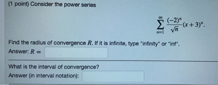 Solved (1 point) Consider the power series 2)(x+3" 1-1 Find | Chegg.com