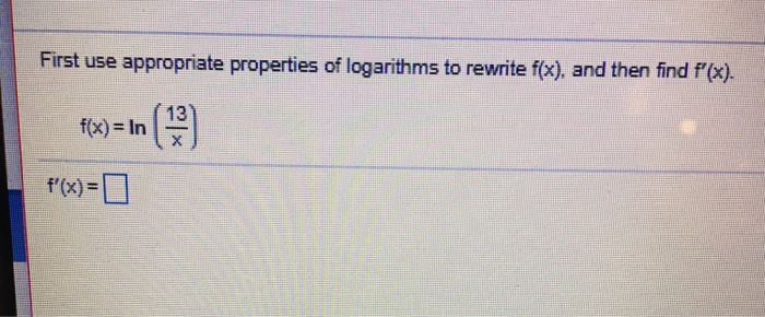 Solved First use appropriate properties of logarithms to | Chegg.com