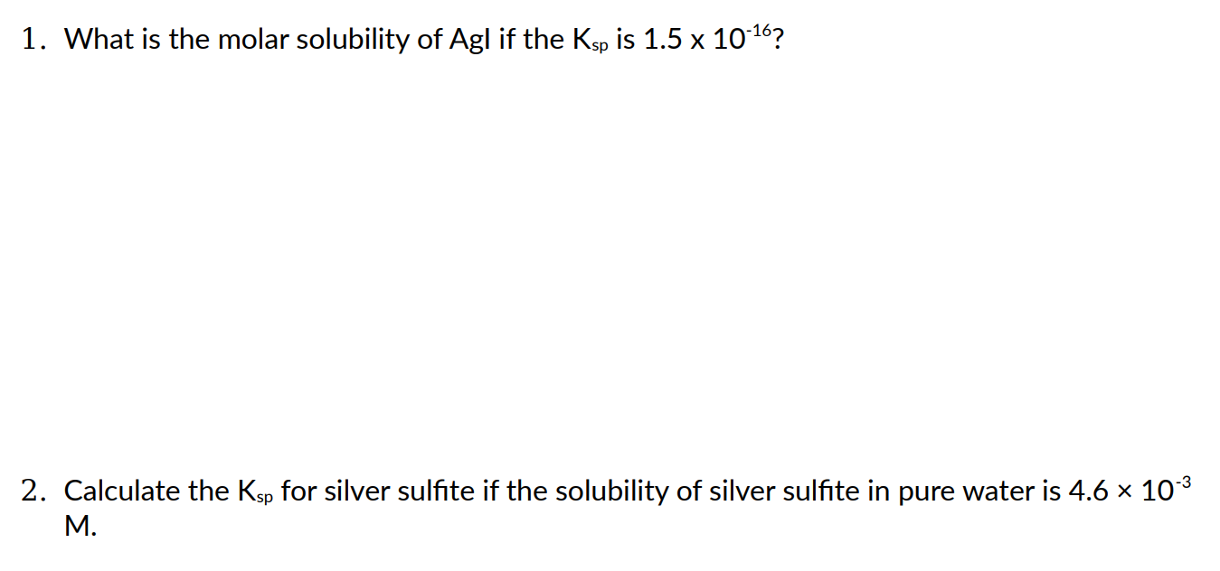 Solved 1. What is the molar solubility of Agl if the Ksp is | Chegg.com
