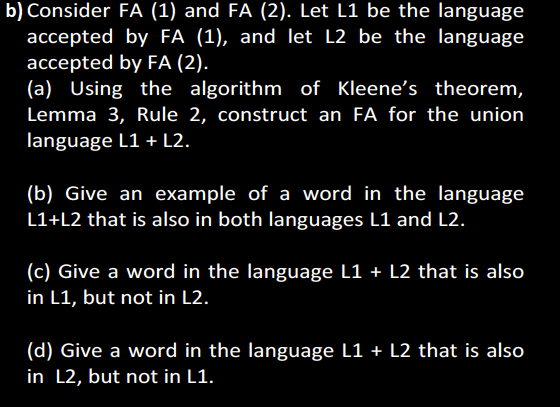 Solved b) Consider FA (1) and FA (2). Let L1 be the language | Chegg.com