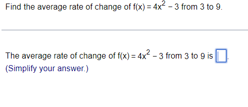 Solved Find the average rate of change of f(x)=4x2−3 from 3 | Chegg.com