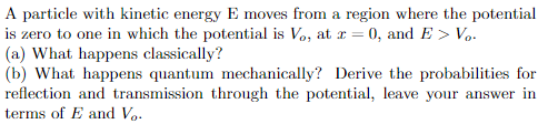 Solved A particle with kinetic energy E moves from a region | Chegg.com