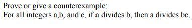 Solved Prove or give a counterexample: For all integers a, | Chegg.com