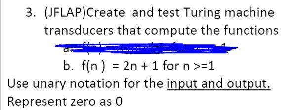 Solved (JFLAP) Create and test Turing machine transducers | Chegg.com