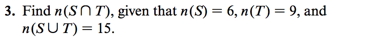 Solved 3. Find n (Sn T), given that n (S) = 6, n(T) = 9, and | Chegg.com