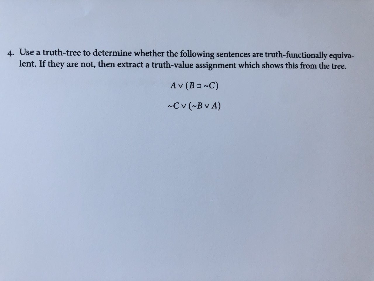 Solved 4. Use a truth-tree to determine whether the | Chegg.com