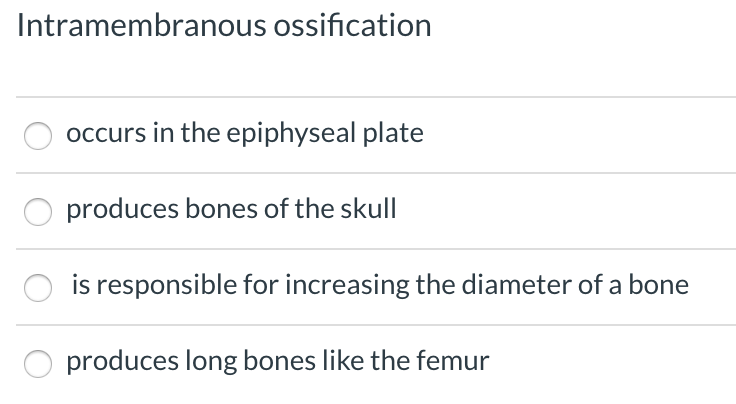 Solved Intramembranous ossification occurs in the epiphyseal | Chegg.com