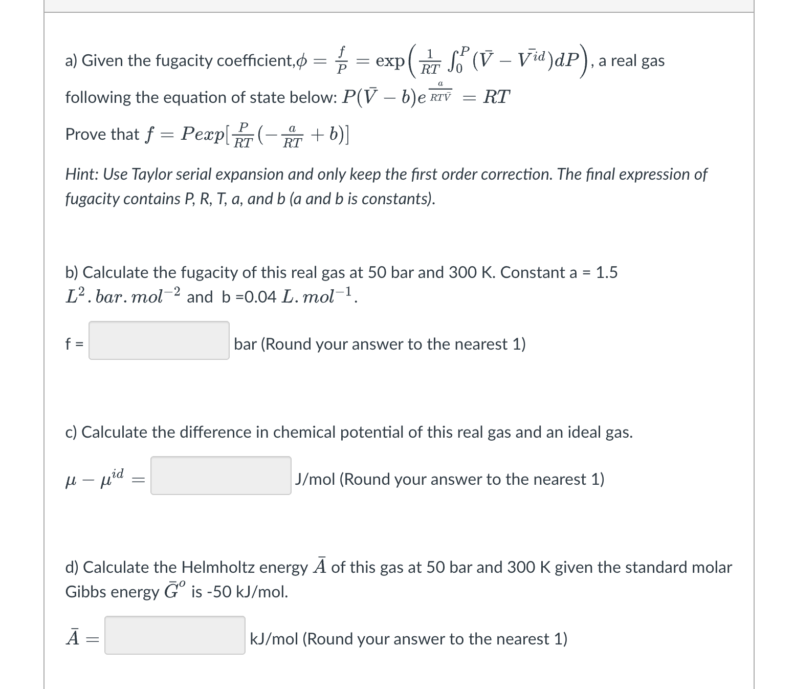 Solved a) ﻿Given the fugacity coefficient, | Chegg.com