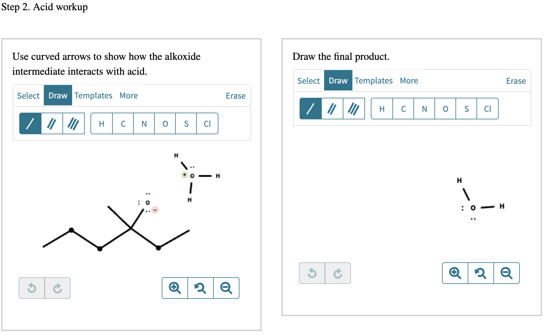Step 2. Acid workup Use curved arrows to show how the | Chegg.com