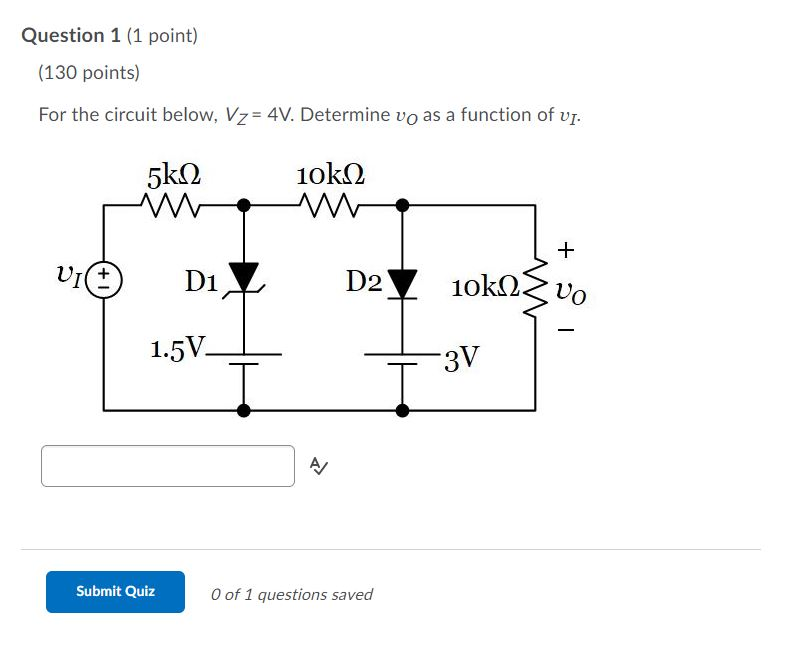 Solved For the circuit below Vz=4V. Determine V0 as a | Chegg.com