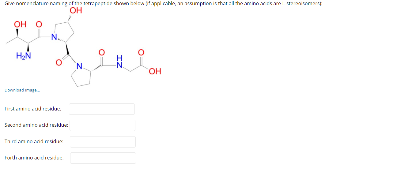 Solved Give nomenclature naming of the tetrapeptide shown | Chegg.com