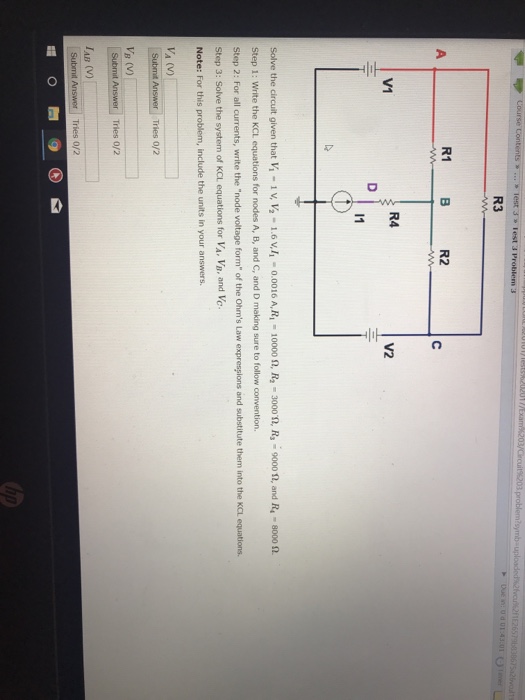 Solved R3 R1 B R2 R4 V1 V2 solve the circuit given that | Chegg.com