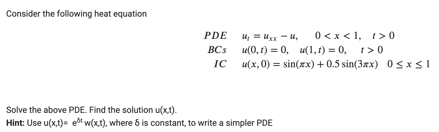Solved Consider the following heat equation PDE BCS IC U; = | Chegg.com