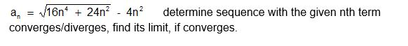 Solved a = /16n4 + 24n? - 4n2 determine sequence with the | Chegg.com