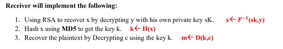 Solved Receiver will implement the following: 1. Using RSA | Chegg.com