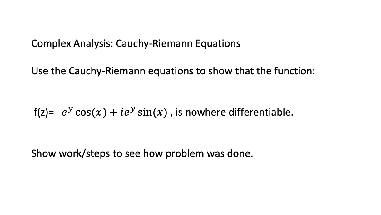 Solved Complex Analysis: Cauchy-Riemann Equations Use the | Chegg.com