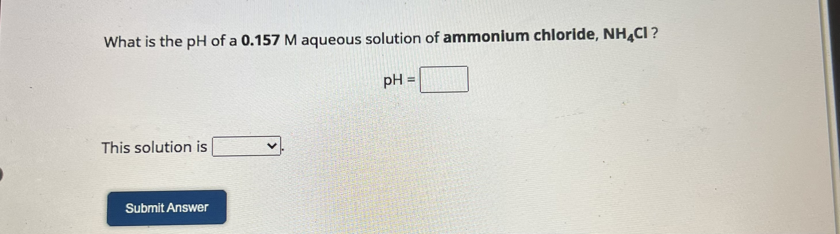 Solved What is the pH of a 0.157M aqueous solution of | Chegg.com