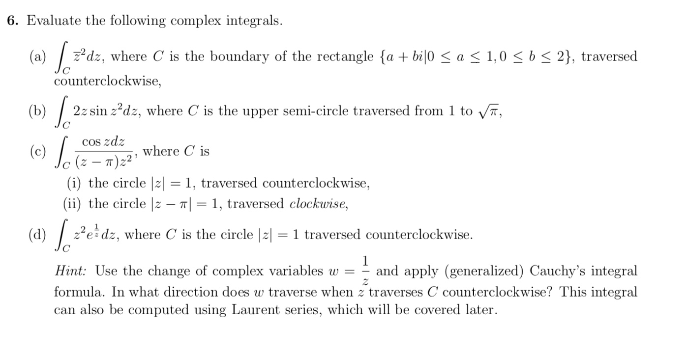 Solved 6. Evaluate the following complex integrals. zdz, | Chegg.com