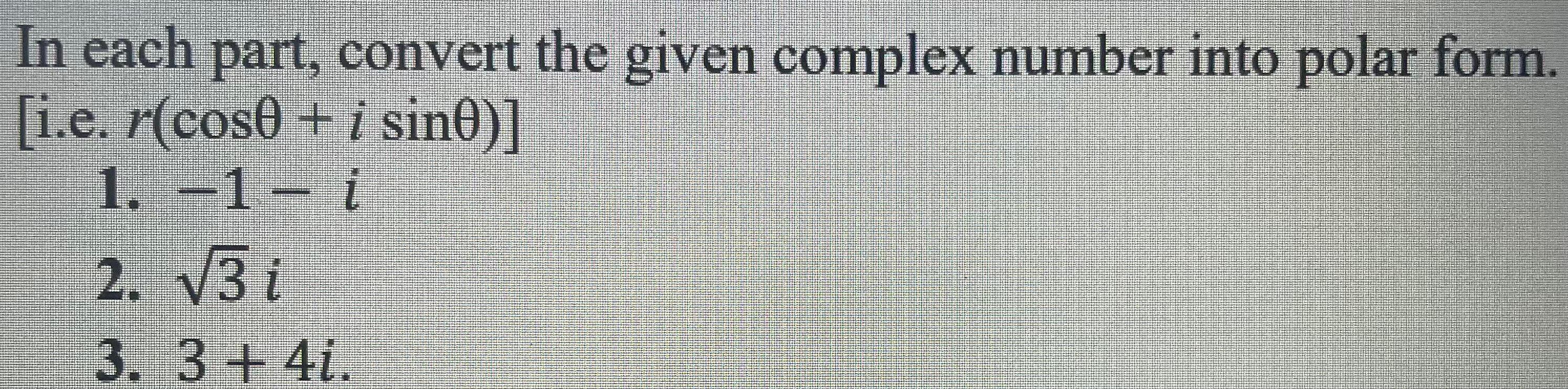 Solved In each part, convert the given complex number into | Chegg.com
