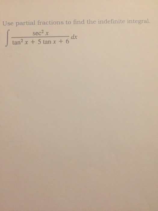 Solved Partial fraction to find integral of sec^2 x/ tan^2 x | Chegg.com