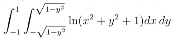 Solved ∫−11∫−1−y21−y2ln(x2+y2+1)dxdy | Chegg.com