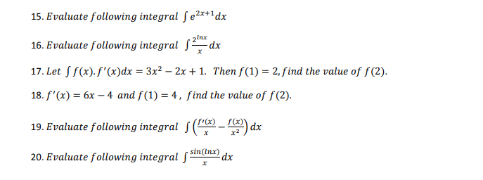 Solved 15. Evaluate following integral e2 dx 16. Evaluate | Chegg.com