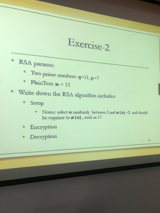 Solved Exercise-2 RSA params: Two prime numbers: q=11, p=7 | Chegg.com