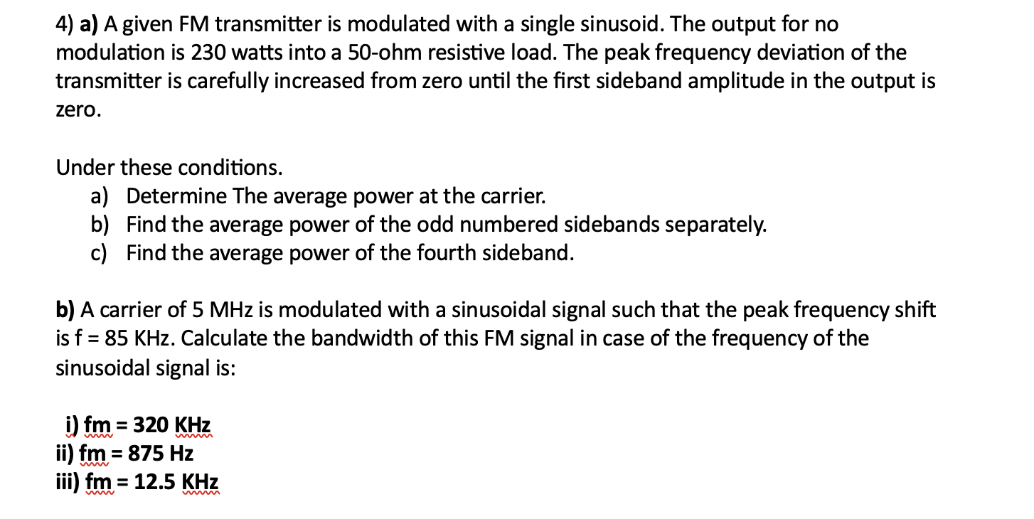 Solved 4) a) A given FM transmitter is modulated with a | Chegg.com
