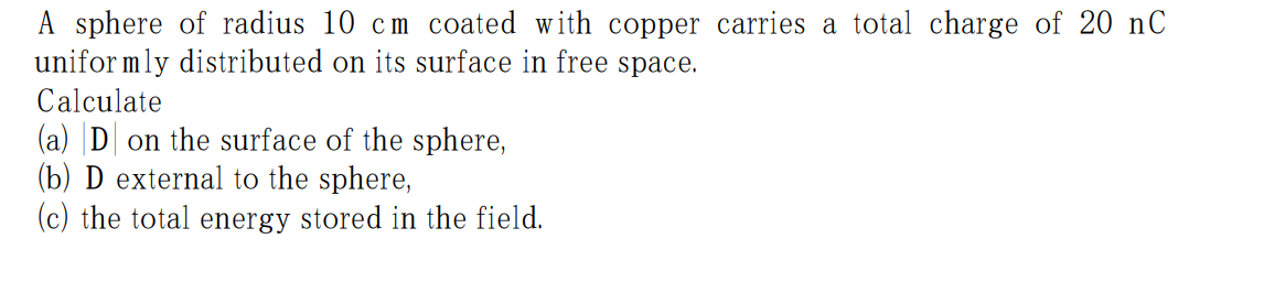 Solved A sphere of radius 10 cm coated with copper carries a | Chegg.com