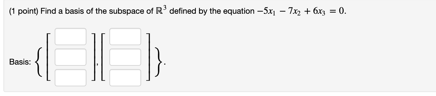 Solved (1 point) Find a basis of the subspace of R3 defined | Chegg.com