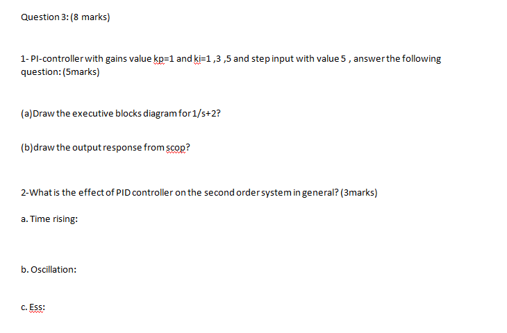 Solved Question 3: (8 marks) 1-Pl-controller with gains | Chegg.com