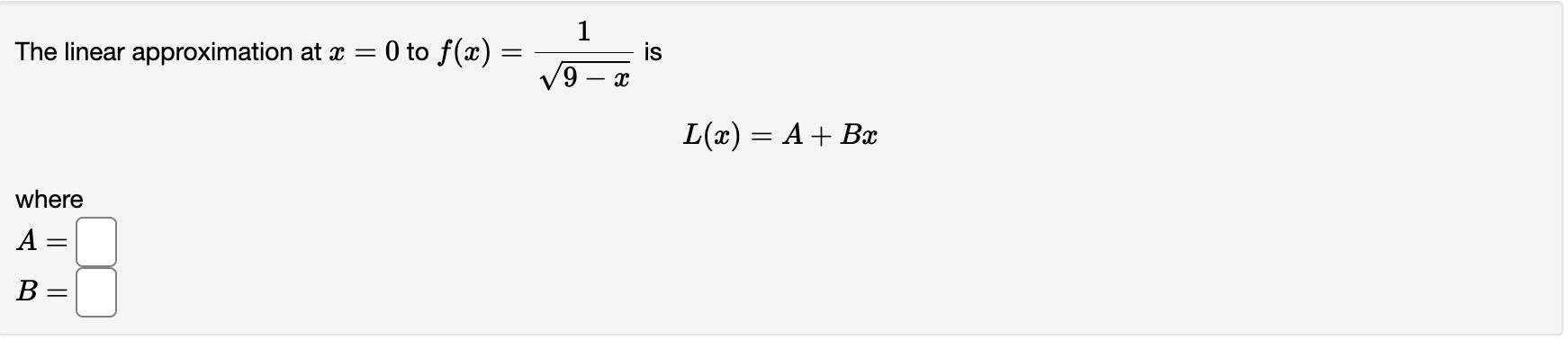 Solved The linear approximation at x=0 to f(x)=9−x1 is | Chegg.com