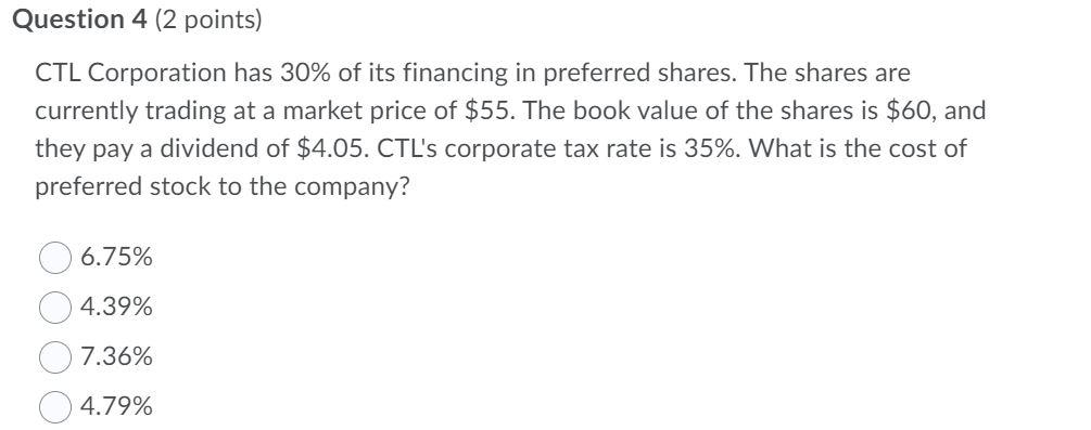 Solved Question 4 (2 points) CTL Corporation has 30% of its | Chegg.com