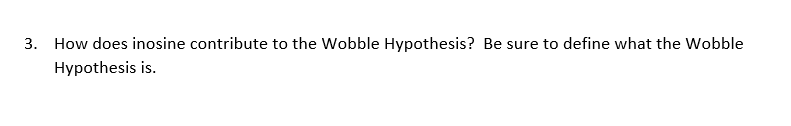 Solved How does inosine contribute to the Wobble Hypothesis? | Chegg.com