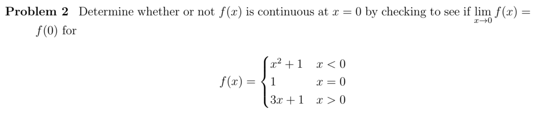 Solved Problem 2 Determine whether or not f(x) is continuous | Chegg.com Solved Problem 2 Determine whether or not f(x) is continuous | Chegg.com