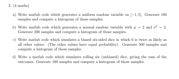 Solved 2. (4 marks 1,5 Generate 100 a) Write matlab code | Chegg.com