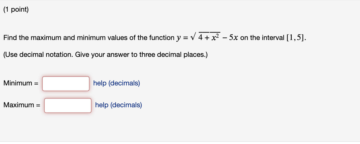 Solved Find the maximum and minimum values of the function | Chegg.com