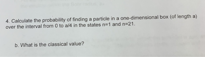 Solved 4. Calculate the probability of finding a particle in | Chegg.com
