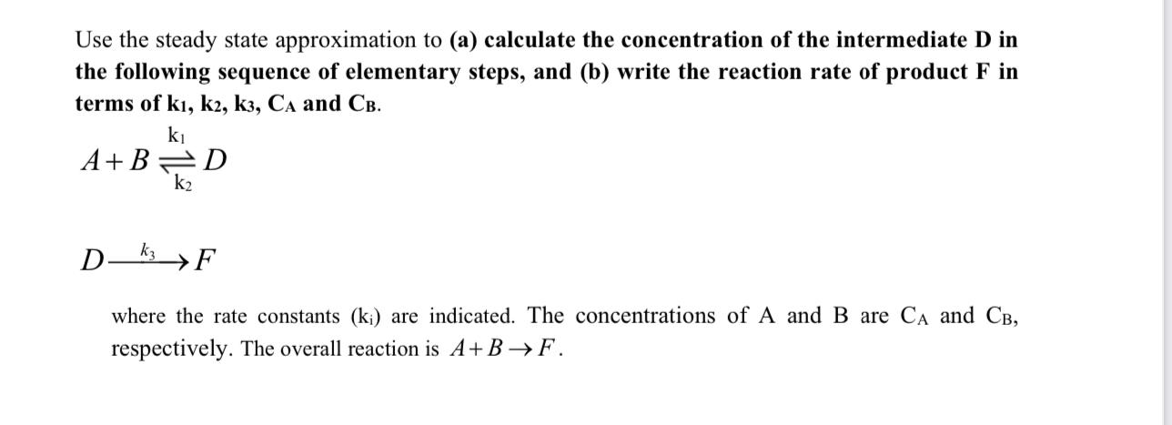 Solved Use the steady state approximation to (a) calculate | Chegg.com