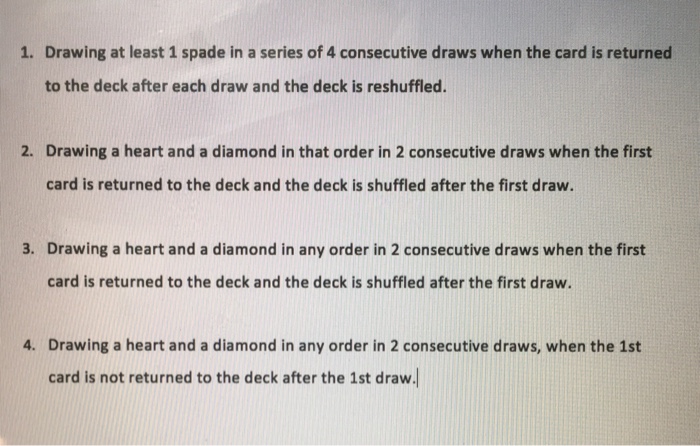 Solved 1. Drawing at least 1 spade in a series of 4 | Chegg.com