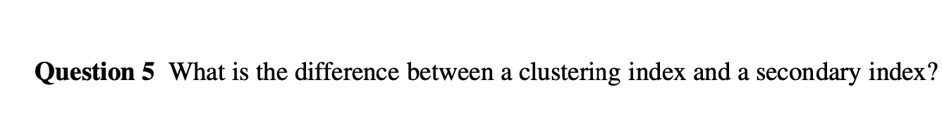 Solved Question 5 What Is The Difference Between A 
