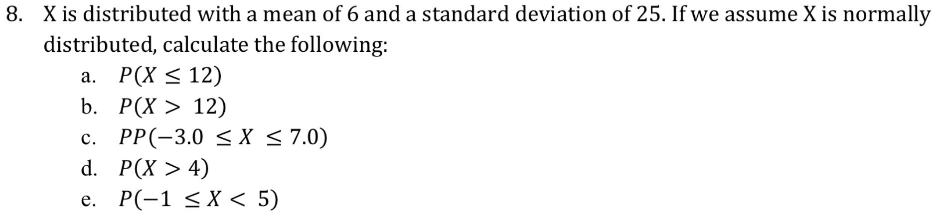 Solved 8. X is distributed with a mean of 6 and a standard | Chegg.com