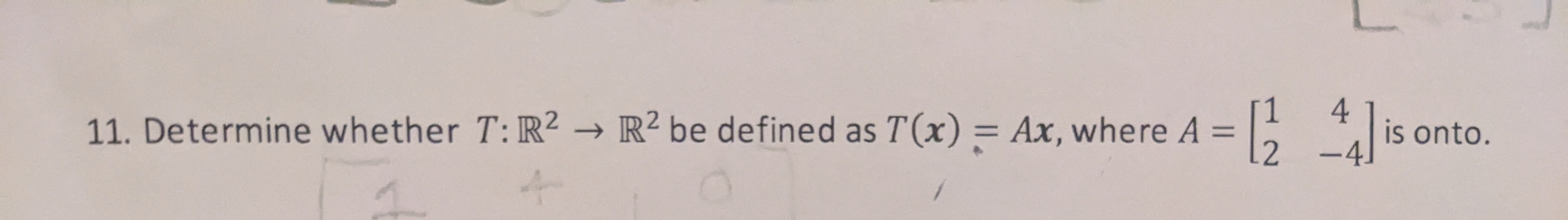 Solved 11. Determine whether T:R2→R2 be defined as T(x)=Ax, | Chegg.com