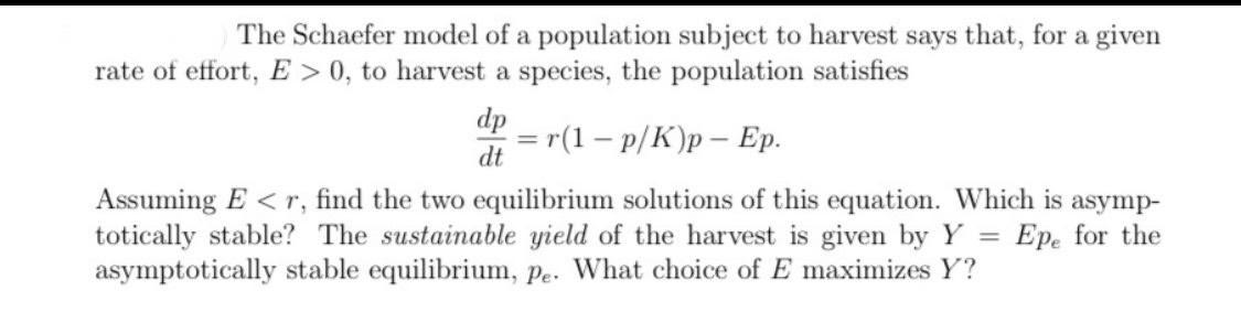 Solved The Schaefer model of a population subject to harvest | Chegg.com